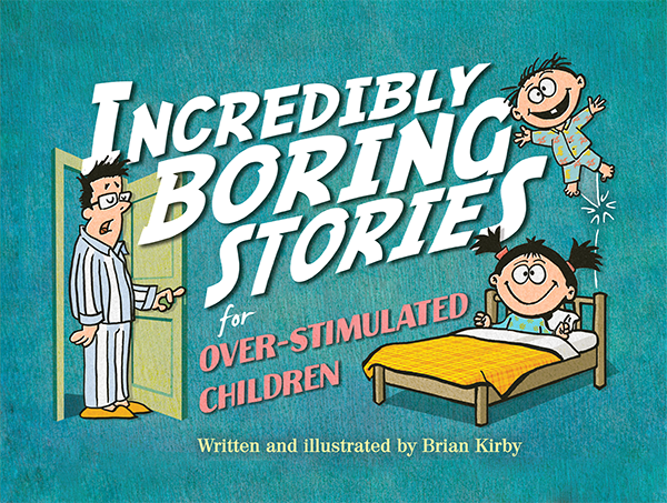 BORING STORIES - Brian Kirby's Portfolio